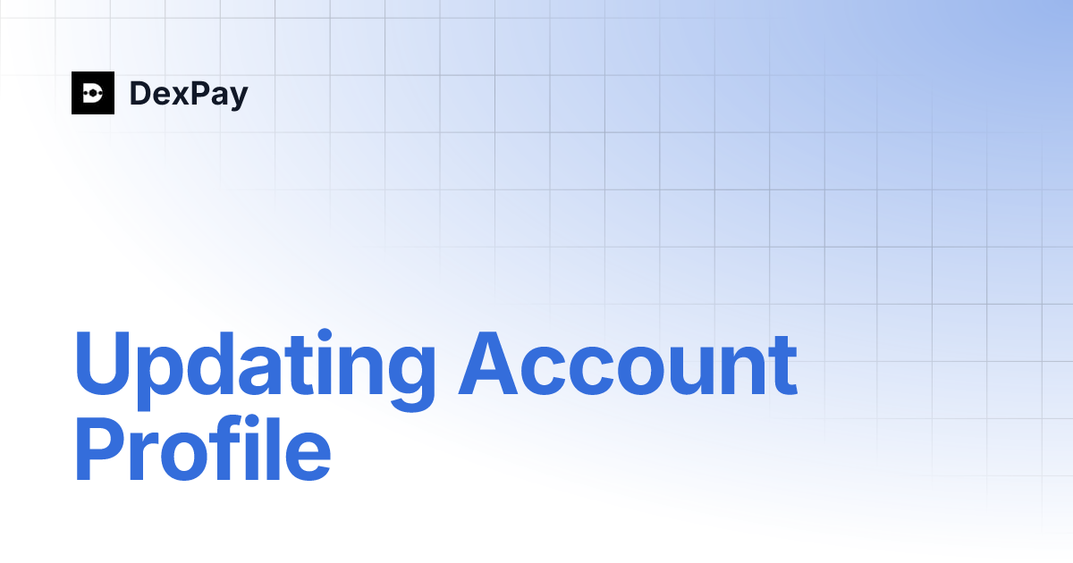 Updating Account Profile | DexPay