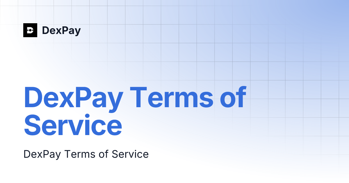 DexPay Terms of Service | DexPay
